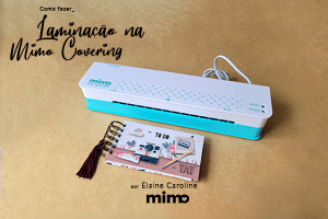Laminadora A4 - Como Fazer Laminação na Mimo Covering - Blog Mimo Crafts