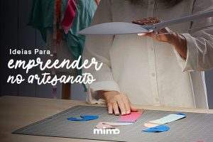 Ideias para Empreender com Artesanato - Blog Mimo Crafts